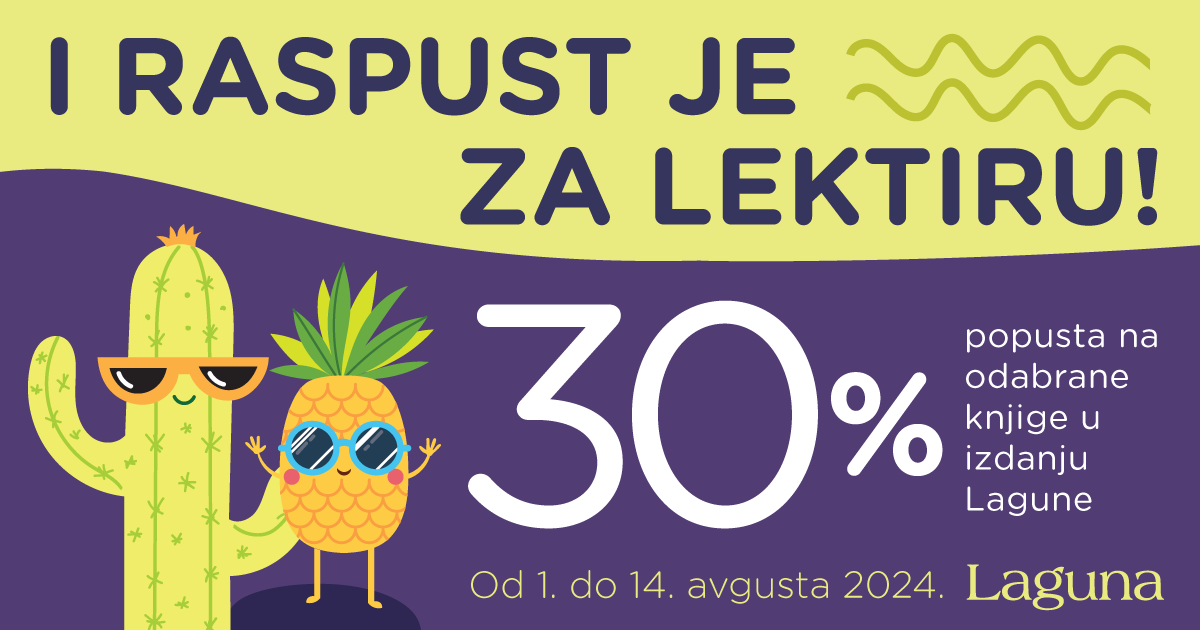 Laguna - Bukmarker - Akcija „I raspust je za lektiru“ od 1. do 14. avgusta 2024. - Knjige o ...