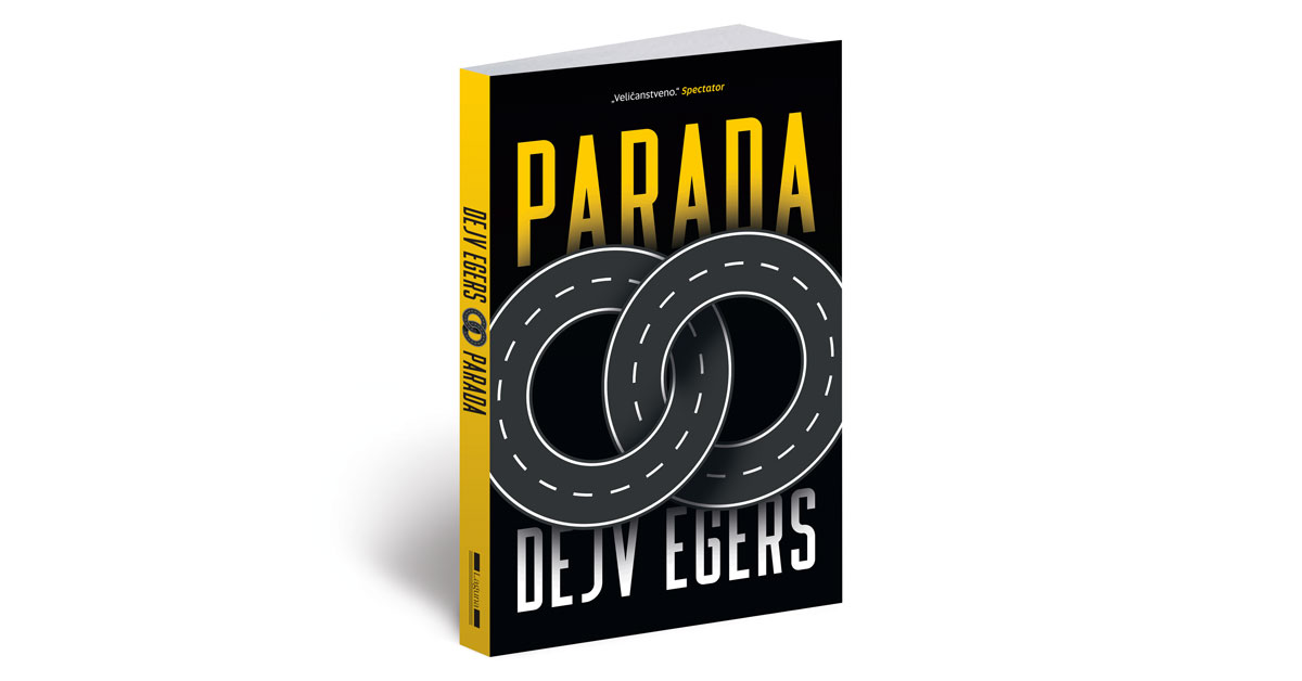 Laguna - Bukmarker - Prikaz novog romana Dejva Egersa „Parada“– basna ...