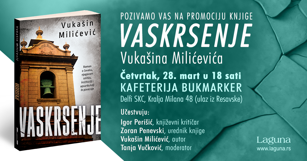 Laguna - Bukmarker - Promocija romana „Vaskrsenje“ Vukašina Milićevića ...